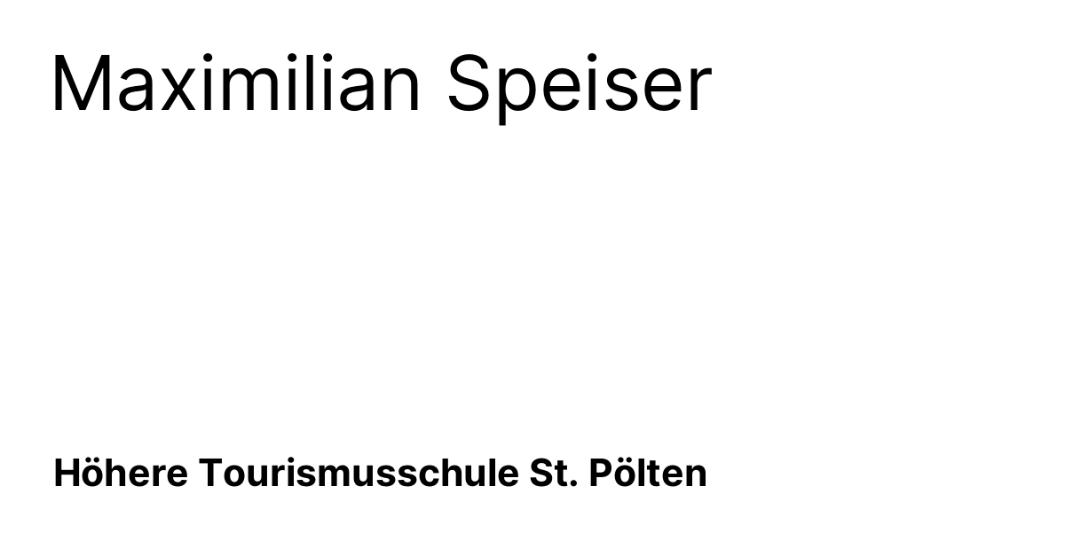 Maximilian Speiser - Höhere Tourismusschule St. Pölten